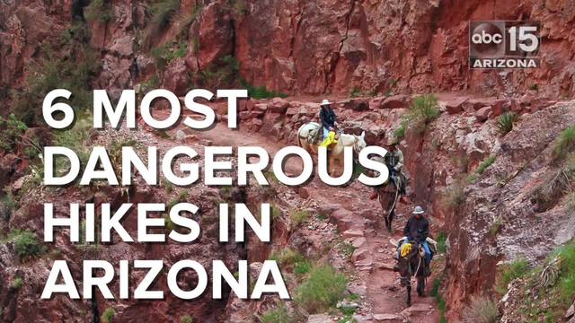 VIDEO: 6 dangerous hikes in Arizona - ABC15 Arizona
